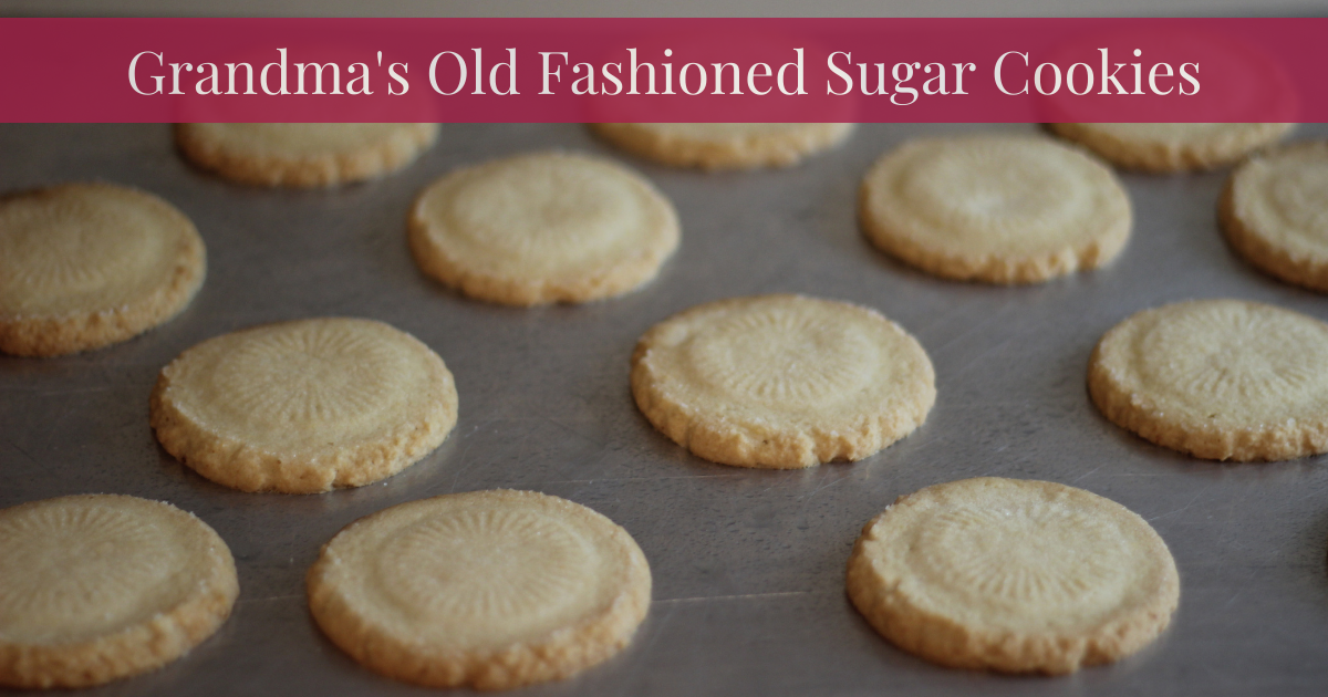 Grandmas Old Fashioned Sugar Cookies Recipe